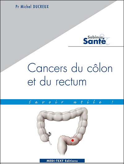 Cancers du côlon et du rectum Savoir utile ! - broché - Michel Ducreux ...