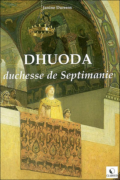 Dhuoda Duchesse de Septimanie - broché - Janine Durrens - Achat Livre ...