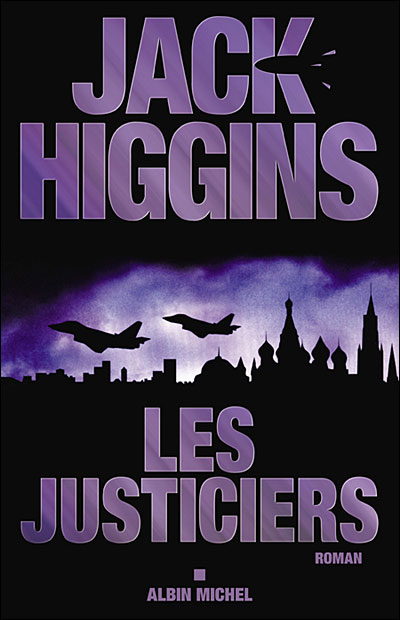 Les Justiciers - broché - Jack Higgins, Pierre Reignier - Achat Livre ...