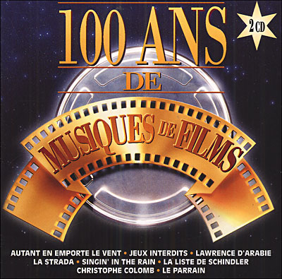 100 ans de musiques de films : CD album en Bande originale de film ...