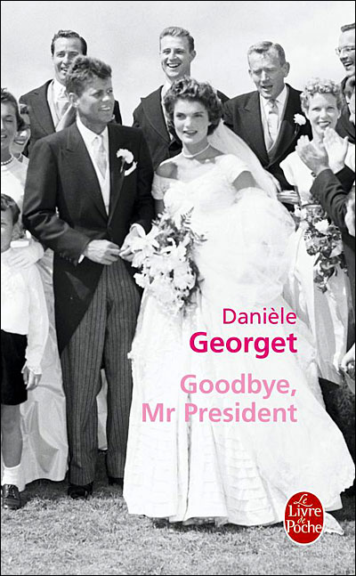 Goodbye mister President - Poche - Danièle Georget - Achat Livre | fnac