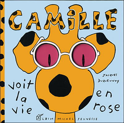 Camille La Girafe - Camille voit la vie en rose - Jacques Duquennoy ...
