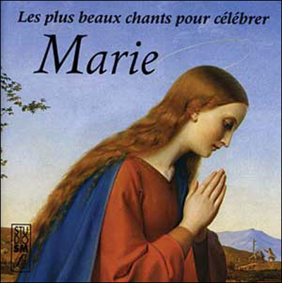 Les Plus beaux chants pour célébrer Marie - Chant Liturgique - CD album ...