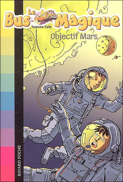 Le bus magique - Objectif Mars Tome 02 - Le bus magique - Yves Besnier, Joanna Cole - Poche ...