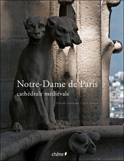 Notre-Dame de Paris - relié - Claude Gauvard, Joël Laiter - Achat Livre ...