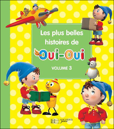 Oui-Oui - Tome 3 - Les plus belles histoires de Oui-Oui - Enid Blyton ...