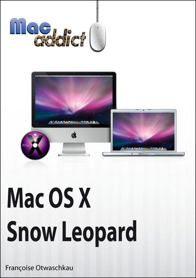 Mac OS X Snow Leopard - broché - Françoise Otwaschkau - Achat Livre | fnac