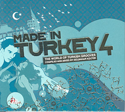 Made in Turkey 4 - The world of turkish grooves - Musique Electronique ...