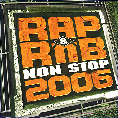 Rap and RnB non stop 2006 - Inclus DVD bonus - Compilation Rap & R'n'B ...