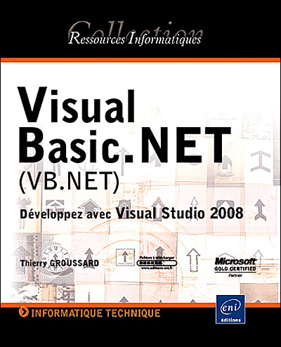 Visual Basic.net (vb.net) Développez avec Visual Studio 2008 - broché - Thierry Groussard ...
