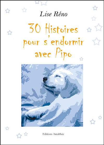 Trente histoires pour s'endormir avec Pipo - broché - Lise Reno - Achat ...