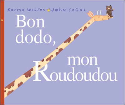 Bon dodo, mon roudoudou - cartonné - Karma Wilson, John Segal - Achat ...