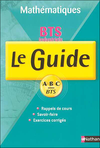 Le guide ABC BTS Cours et exercices - Guide abc bts maths industriels ...
