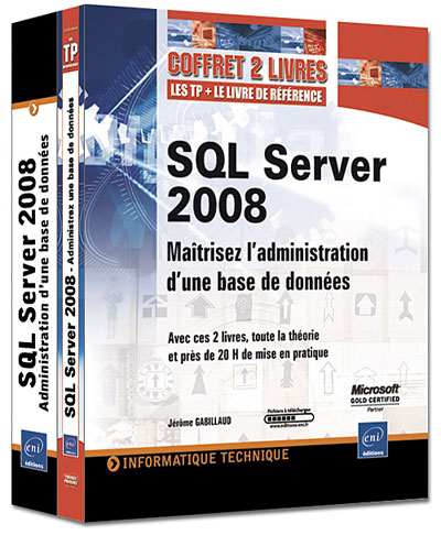 SQL Server 2008 Coffret de 2 livres : Maîtrisez l'administration d'une base de données - Coffret ...