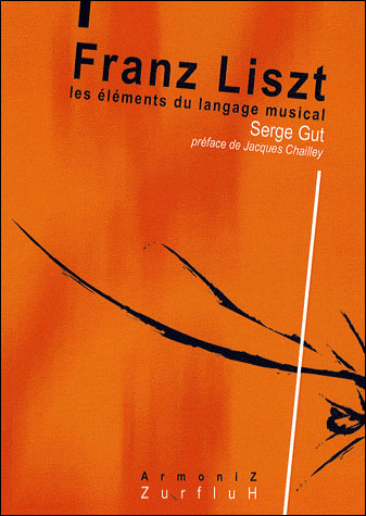 Franz List - Les éléments du langage musical - broché - Serge Gut ...