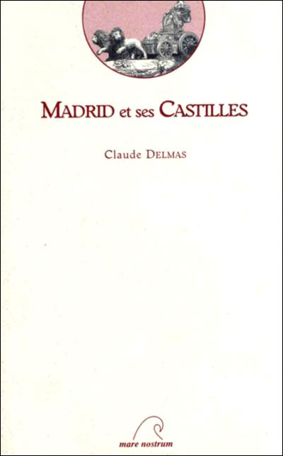 Madrid et ses Castilles - Claude Delmas - Achat Livre | fnac