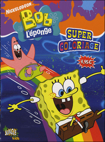 Bob l'Éponge - Tome 4 - Bob l'Eponge super coloriage - Nickelodeon ...