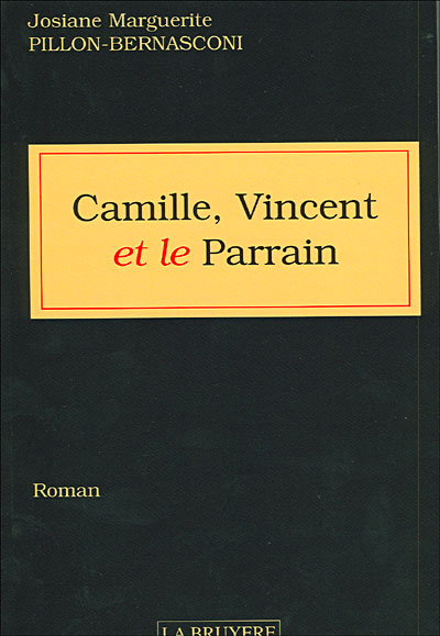 Camille vincent et le parrain - broché - PILLON BERNASCONI - Achat ...