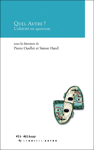 Quel autre ? - l'altérité en question - broché - Pierre Ouellet, Simon ...