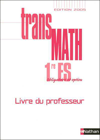 Transmath 1e Es Professeur 2005 - broché - André Antibi - Achat Livre ...