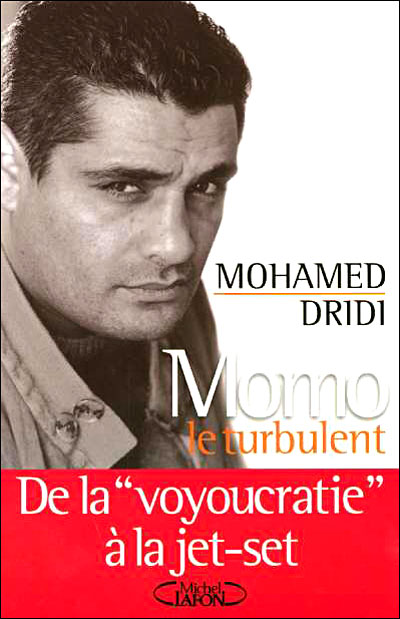 Momo le turbulent De la voyoucratie à la jet-set - broché - Mohamed ...