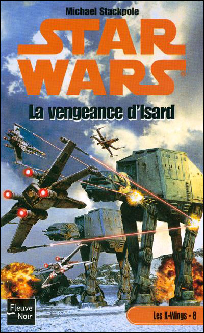 Star Wars - An 9 les X-Wings Tome 8 - La vengeance d'Isard - Michael ...