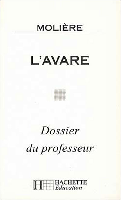 Molière L'Avare dossier du professeur - Chantal Grenot, Dominique ...