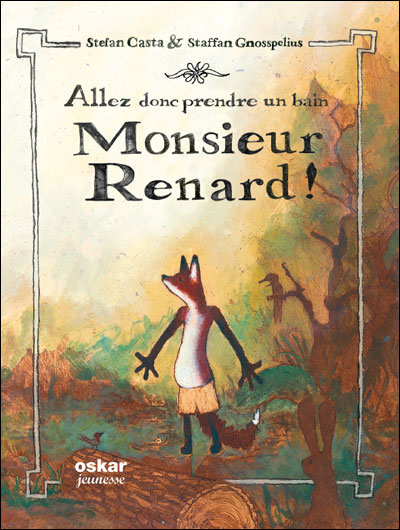 Allez donc prendre un bain monsieur renard - broché - Stefan Casta ...