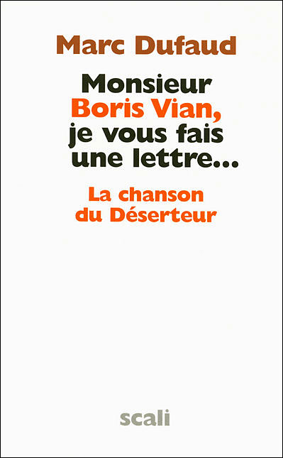 Monsieur Boris Vian, je vous fais une lettre... La chanson du Déserteur ... Monsieur Boris Vian, je vous fais une lettre... La chanson du Déserteur ...