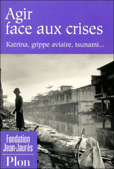 Agir face aux crises Les crises sanitaires environnementales - broché ... Agir face aux crises Les crises sanitaires environnementales - broché ...
