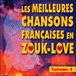 Les meilleures chansons françaises en zouk love - Zouk - CD album ...