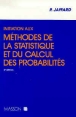 Initiation aux méthodes de la statistique et du calcul des probabilités ...