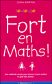 Fort en maths ! Une méthode simple pour donner à votre enfant le goût ...