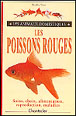 Les poissons rouges Soins, choix, alimentation, reproduction, maladies ...