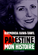 Palestine, mon histoire - broché - Raymonda Hawa-Tawil - Achat Livre | fnac