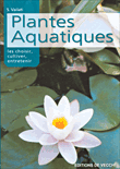 Les plantes aquatiques Les choisir et les soigner - broché - Stéphanie ...