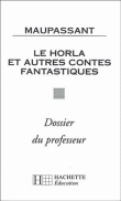 Le Horla et autres contes fantastiques Maupassant dossier du professeur ...