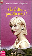 A la folie pas du tout - Poche - Valérie-Anne Baglietto - Achat Livre ...